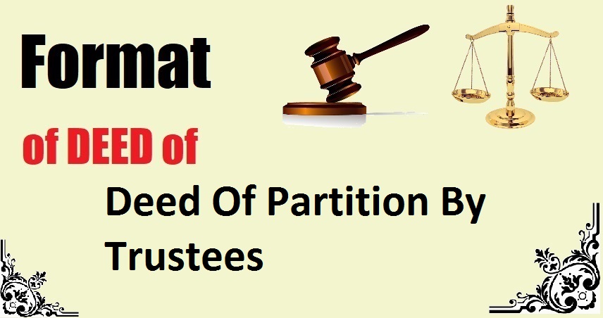 Deed Of Partition By Trustees Deed Format